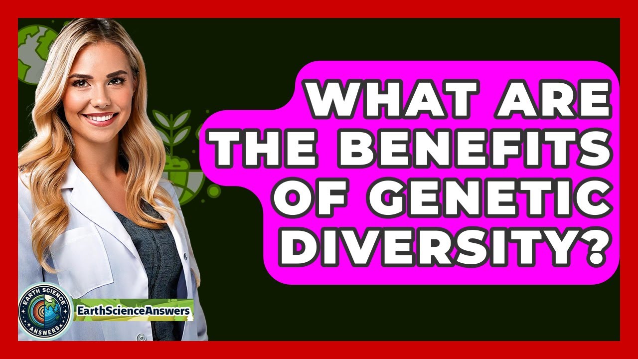 What Are The Benefits Of Genetic Diversity? - Earth Science Answers