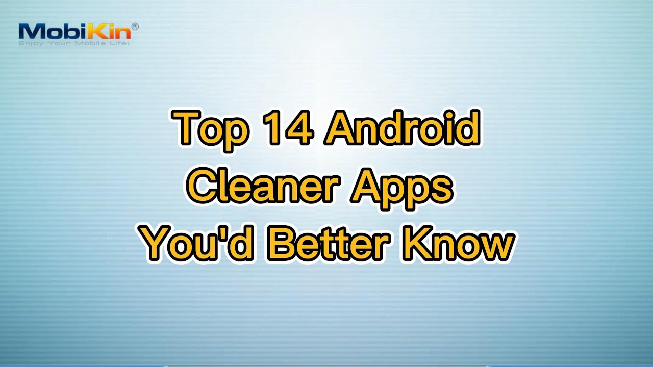 Top 14 Android Cleaner Apps You'd Better Know