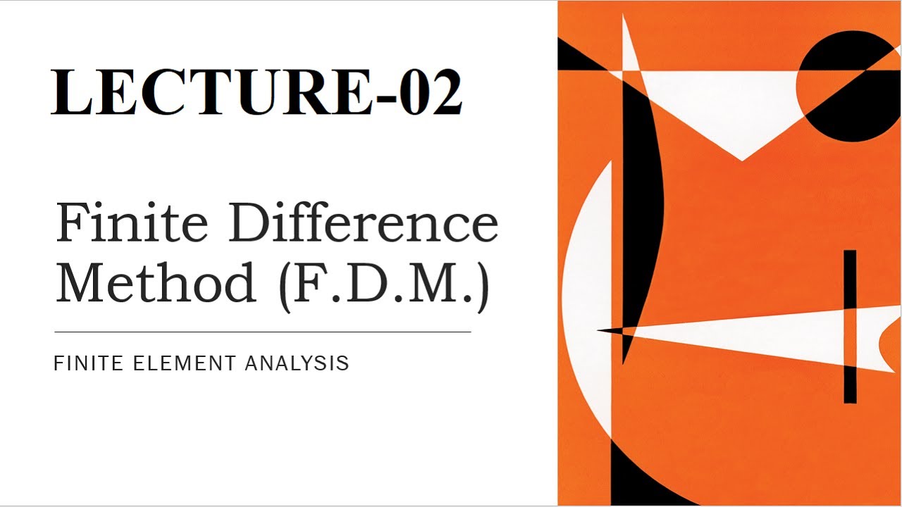 Finite Difference Method | Basic Concepts | Finite Element Analysis | L-2