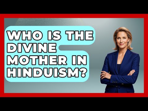 Who Is The Divine Mother In Hinduism? - Hindu Enlightenment Journey