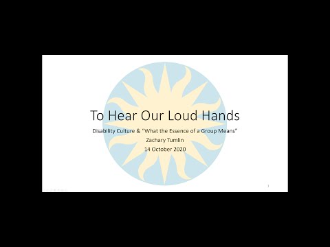 To Hear Our Loud Hands: Disability Culture & "What the Essence of a Group Means"