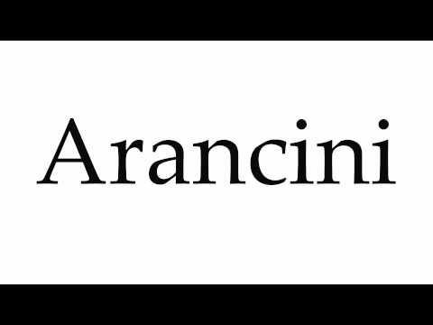 How to Pronounce Arancini