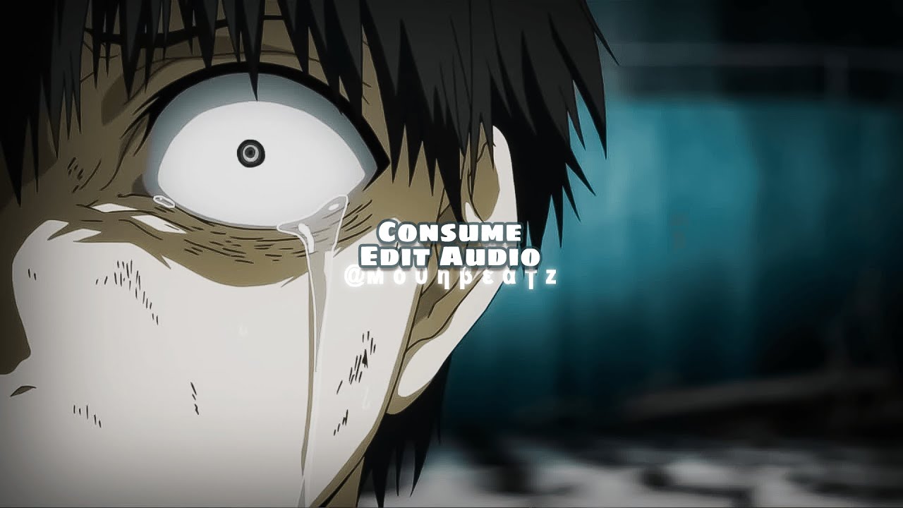 consume - chase atlantic [edit audio]