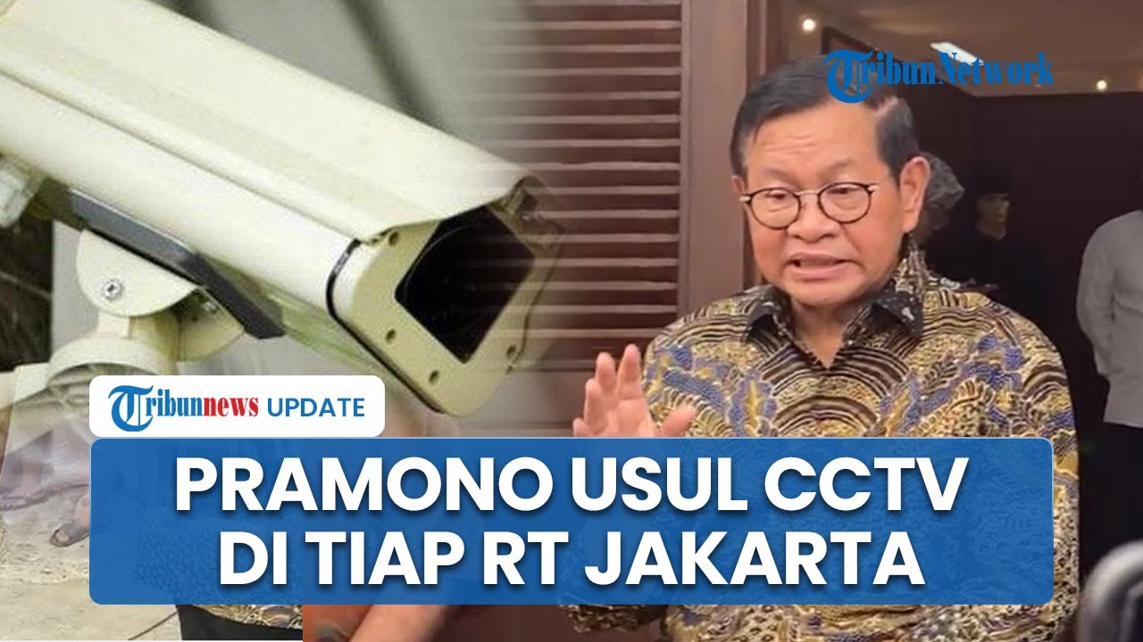 Pramono Anung Mau Usulkan CCTV untuk Tiap RT/RW di Jakarta: Demi Tekan Kriminalitas, Cegah ...