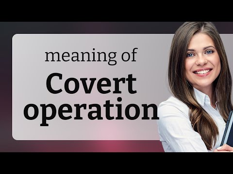 Unveiling the Secrets: Understanding "Covert Operation"
