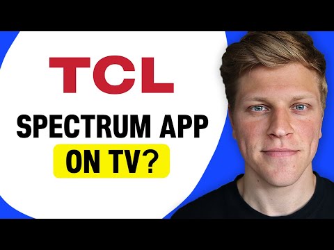 Does TCL TV Have Spectrum App?