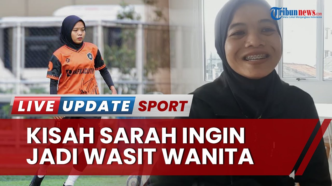 Sosok Sarah Maulida Wasit Perempuan Indonesia, Pernah Bercita-cita Jadi ...