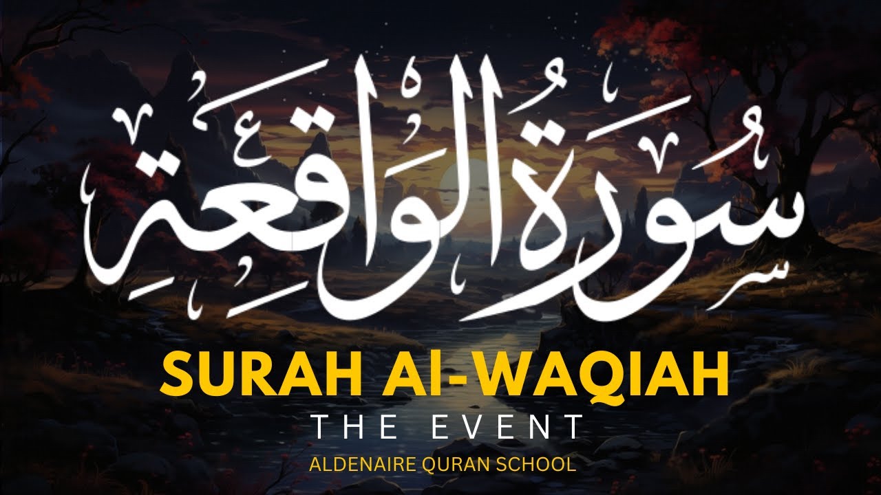 Surah Al Waqia The Event Surah Al Waqiah Recitation with Arabic Text