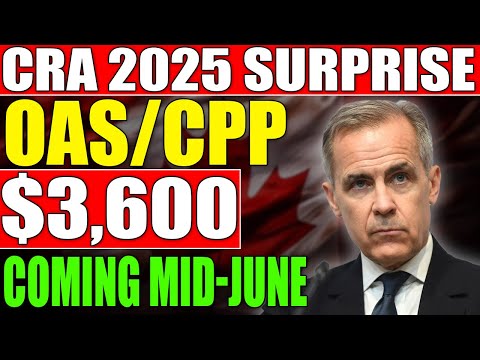 CRA's 2025 Summer Surprise: $3,600 OAS-CPP Deposit Coming Mid-June