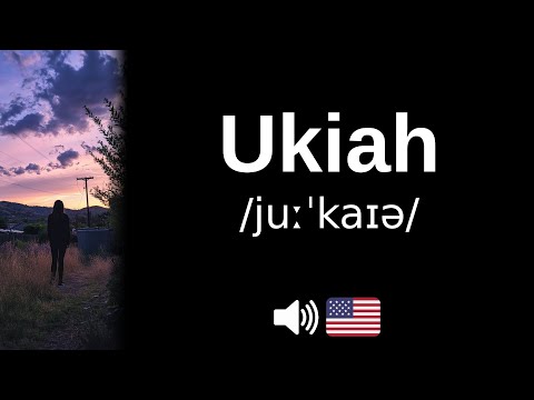 How to pronounce 'Ukiah' (CORRECTLY!)