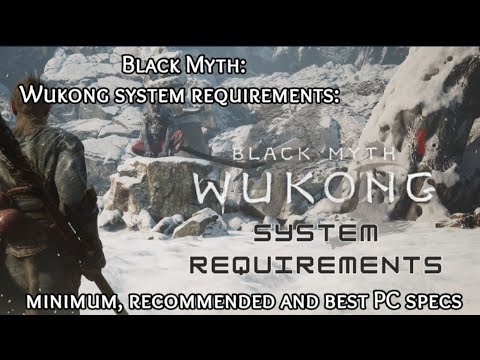 Black Myth: Wukong system requirements: minimum, recommended and best PC specs