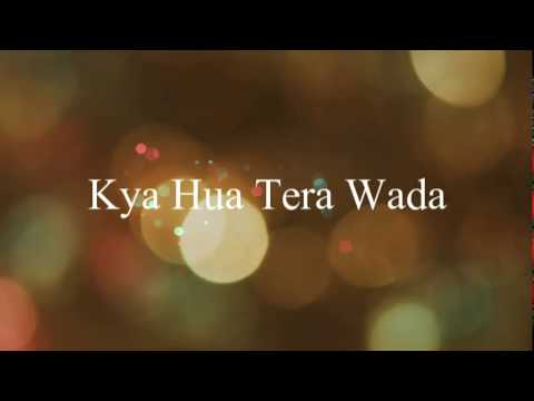 Kya Hua Tera Wada - Hindi Lyrics with English Meaning Translation