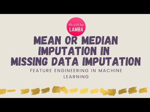 16 - Mean or Median Imputation in Missing Data Imputation(Machine Learning-Feature Engineering)