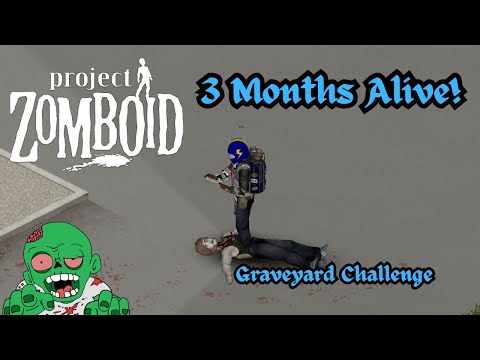 3 Months Alive! - Project Zomboid