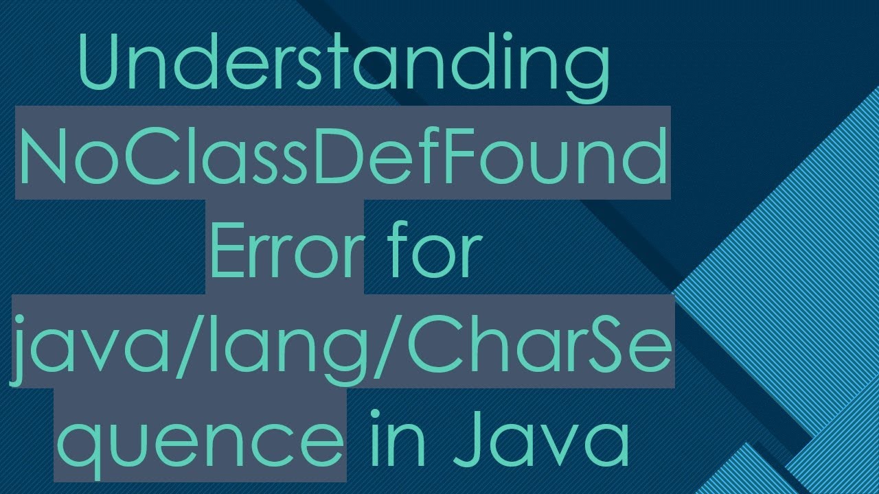 Understanding NoClassDefFoundError for java/lang/CharSequence in Java