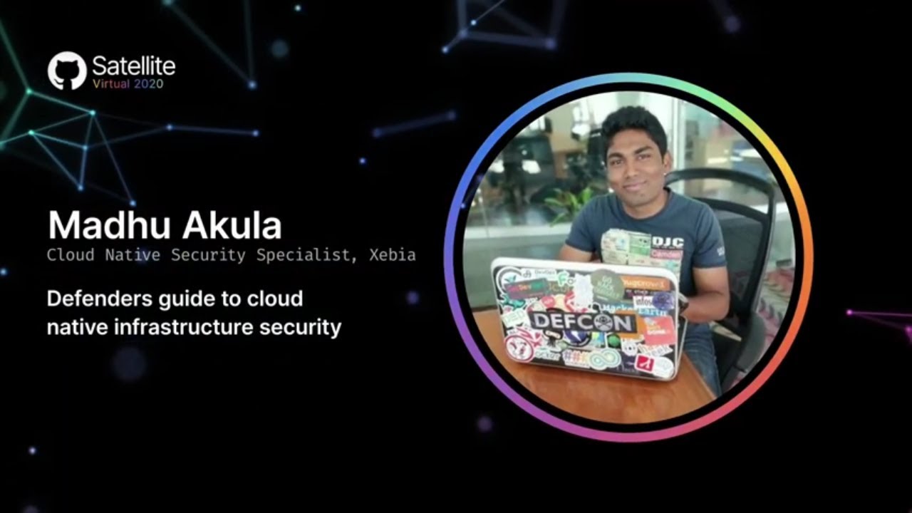Defenders guide to cloud native infrastructure security - GitHub Satellite 2020
