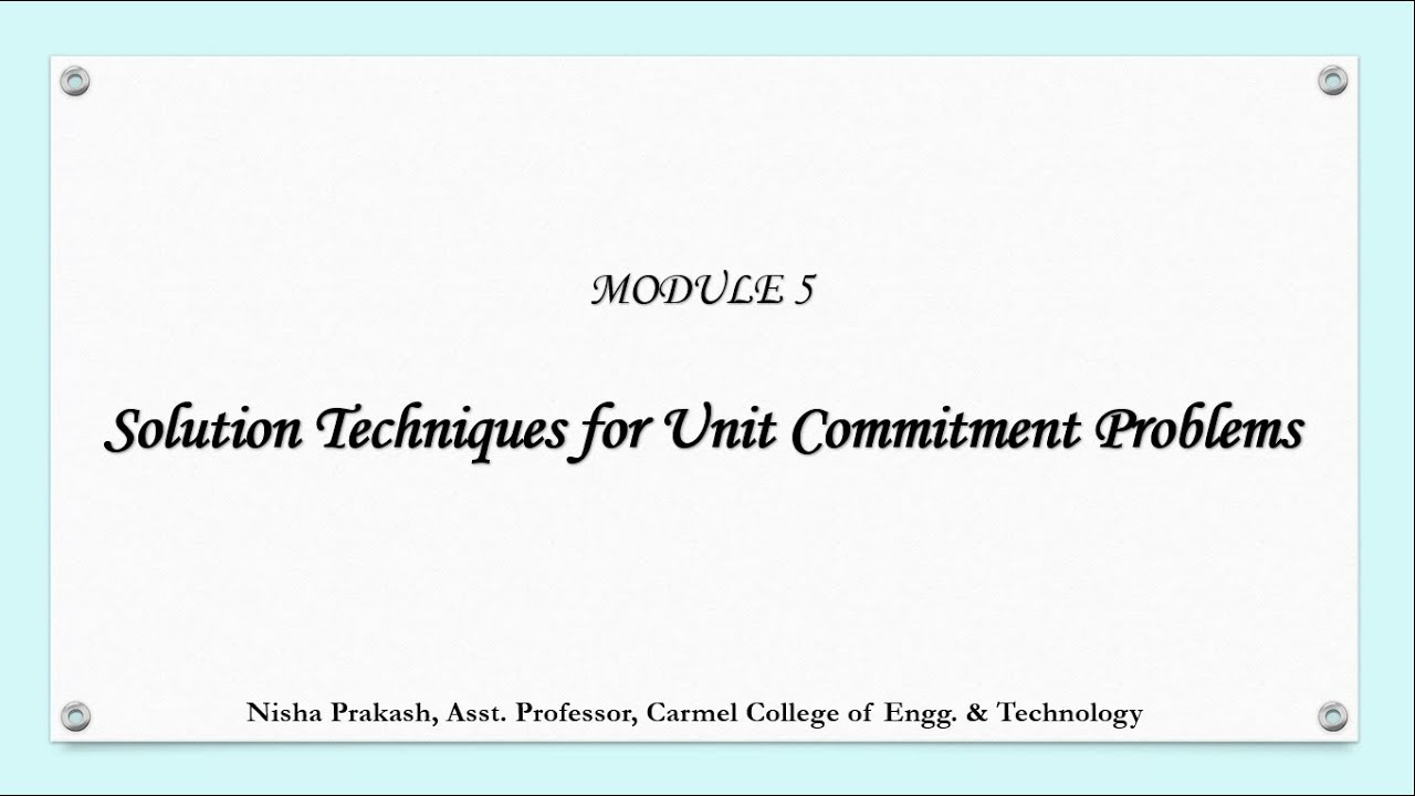 Module 5 - 13. Solution techniques for Unit Commitment problem
