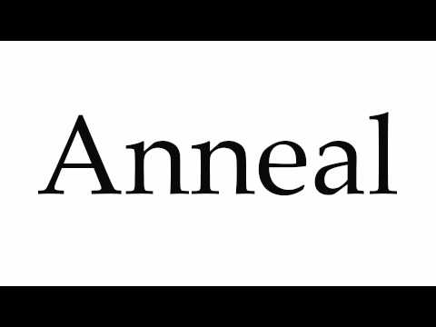 How to Pronounce Anneal