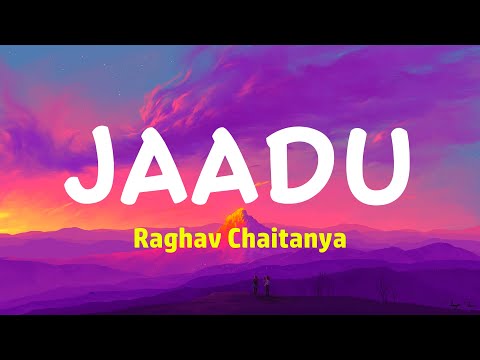 Jaadu (Lyrics) - Raghav Chaitanya, OAFF, Savera | Jewel Thief
