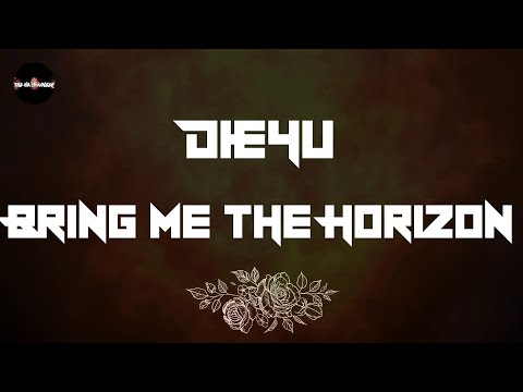 Bring Me the Horizon - DiE4u (Lyrics) | You know that I'd die for