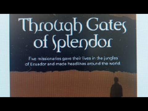 “Through Gates of Splendor “ by Elisabeth Elliot (please press full screen) 🤗💕 VIDEO PINNED
