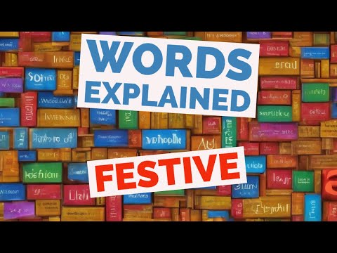 Festive - Words Explained