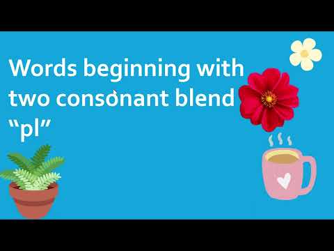 Lesson 14 - Phonics: Words beginning with Two Consonant blends "fl","gl","pl" and "sl"