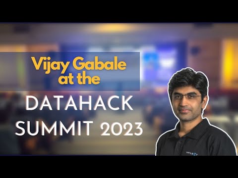 Vijay Gabale at the DataHack Summit 2023