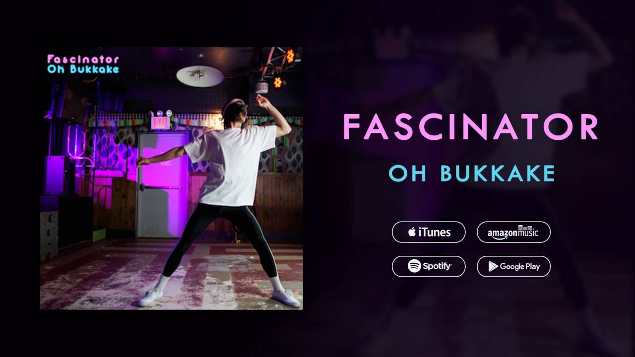 Fascinator - Oh Bukkake (Official Audio)