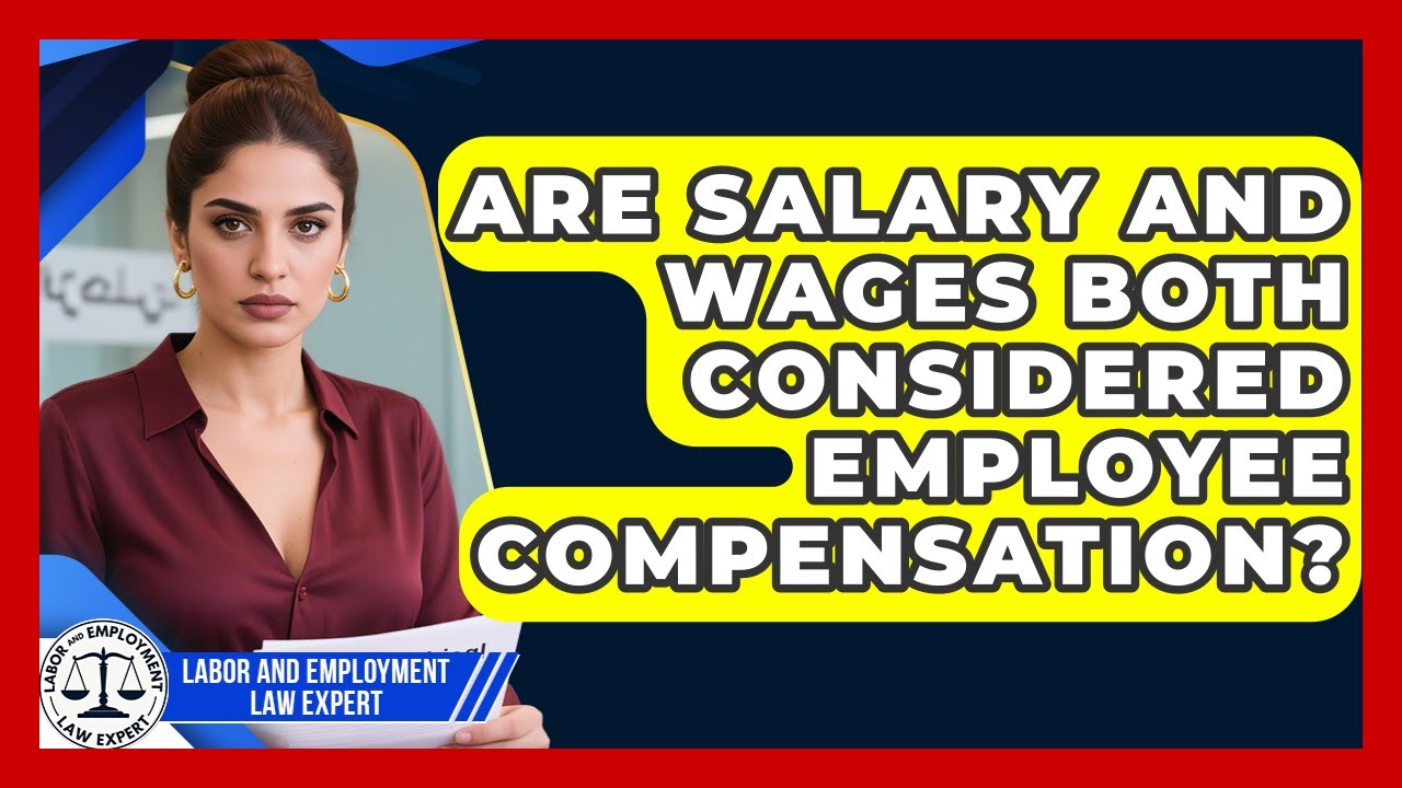 Are Salary and Wages Both Considered Employee Compensation? | Labor and Employment Law Expert News
