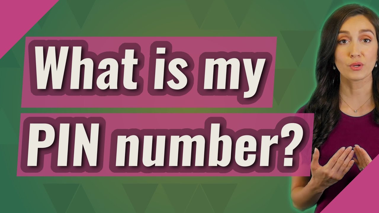 What is my PIN number?