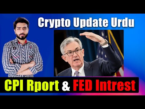 Cpi Report And FED Intrest Rate | Crypto Update In Urdu | Crypto 1.0