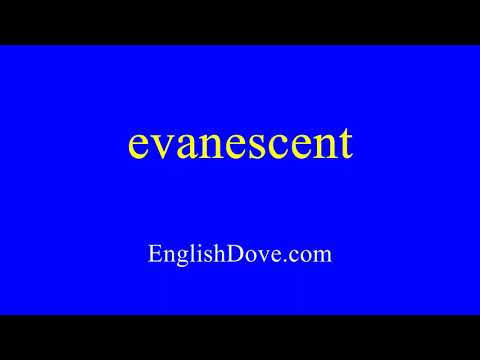 How to pronounce evanescent in American English