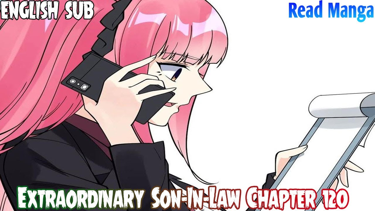 Extraordinary Son In Law Chapter 120 English Sub