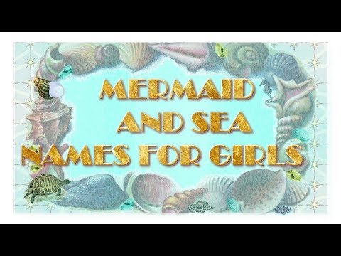 30 SEA AND MERMAID NAMES FOR GIRLS