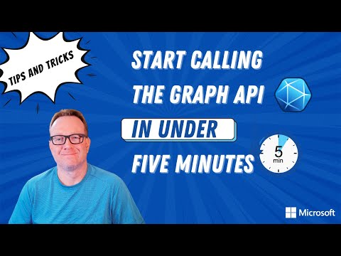 Start calling the Microsoft Graph API in under 5 minutes! | Tips & Tricks