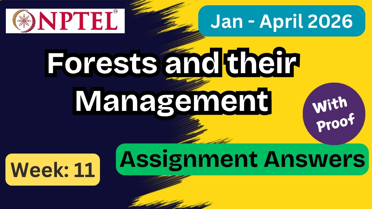 NPTEL Forests and their Management Week 11 Assignment Answers With Explanation  | Jan–Apr 2026