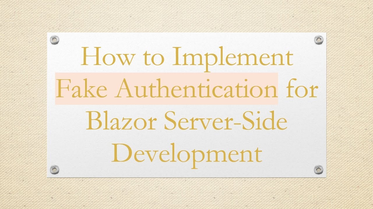 How to Implement Fake Authentication for Blazor Server-Side Development