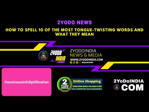 How To Spell 10 Of The Most Tongue-Twisting Words And What They Mean | 2YoDoINDIA News & Media