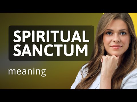 Understanding "Spiritual Sanctum": A Guide for English Learners