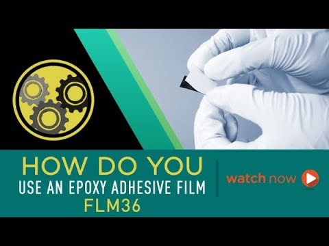 FLM36: How Do You Use an Epoxy Film Adhesive?