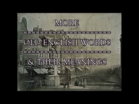 MORE OLD ENGLISH WORDS AND THEIR MEANINGS