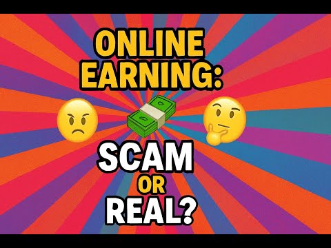 Online Earning!! Scam or Real???🤔😡| Watch Now To Find Out!!