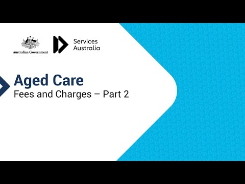 Aged Care Fees and Charges - Part 2