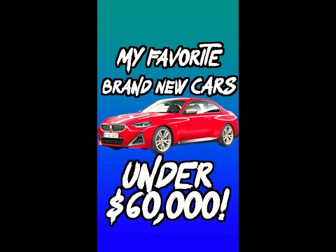The BEST Brand NEW Cars under $60,000!