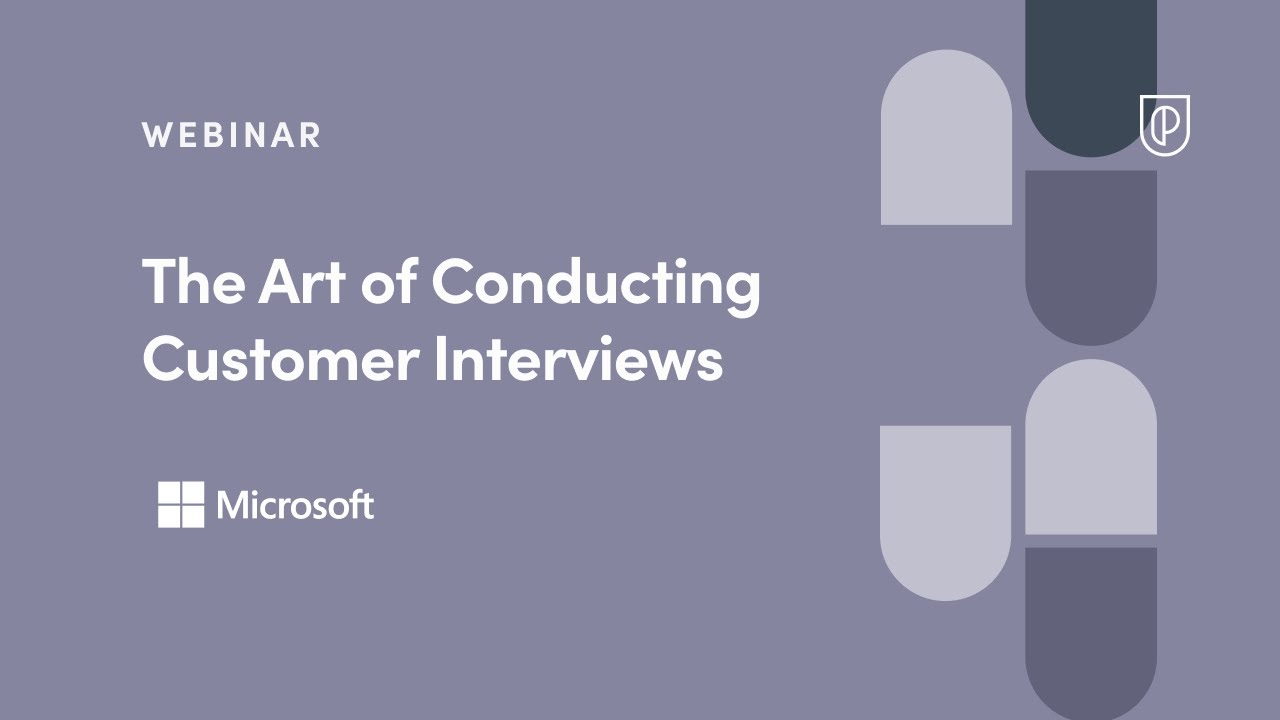 Webinar: The Art of Conducting Customer Interviews by Microsoft Product Lead, Nirav Patel