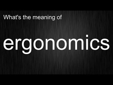 What's the meaning of "ergonomics", How to pronounce ergonomics?
