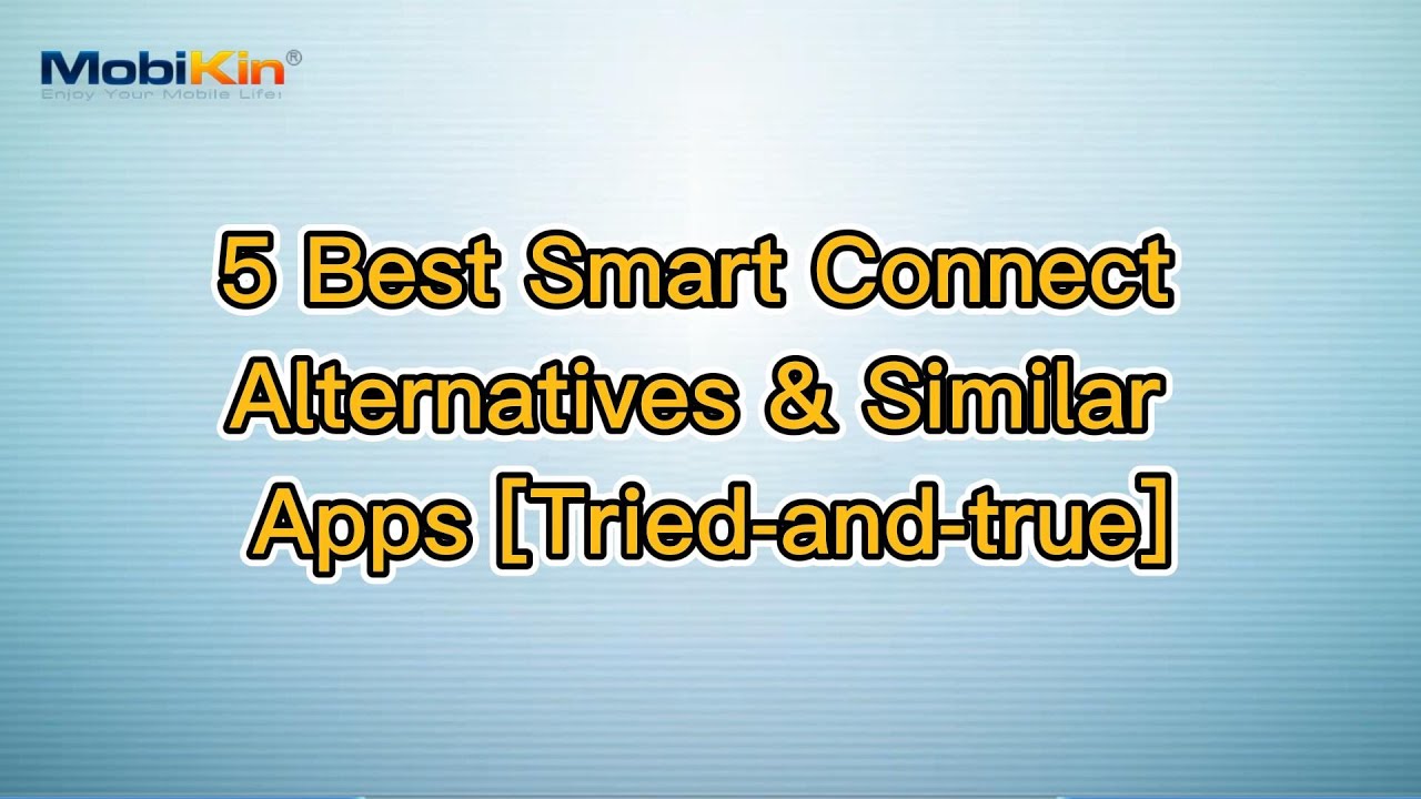 5 Best Smart Connect Alternatives & Similar Apps [Tried-and-true]