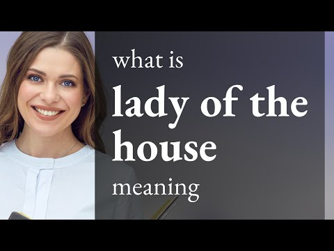 Lady of the house | LADY OF THE HOUSE meaning