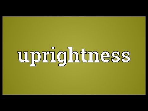 Uprightness Meaning
